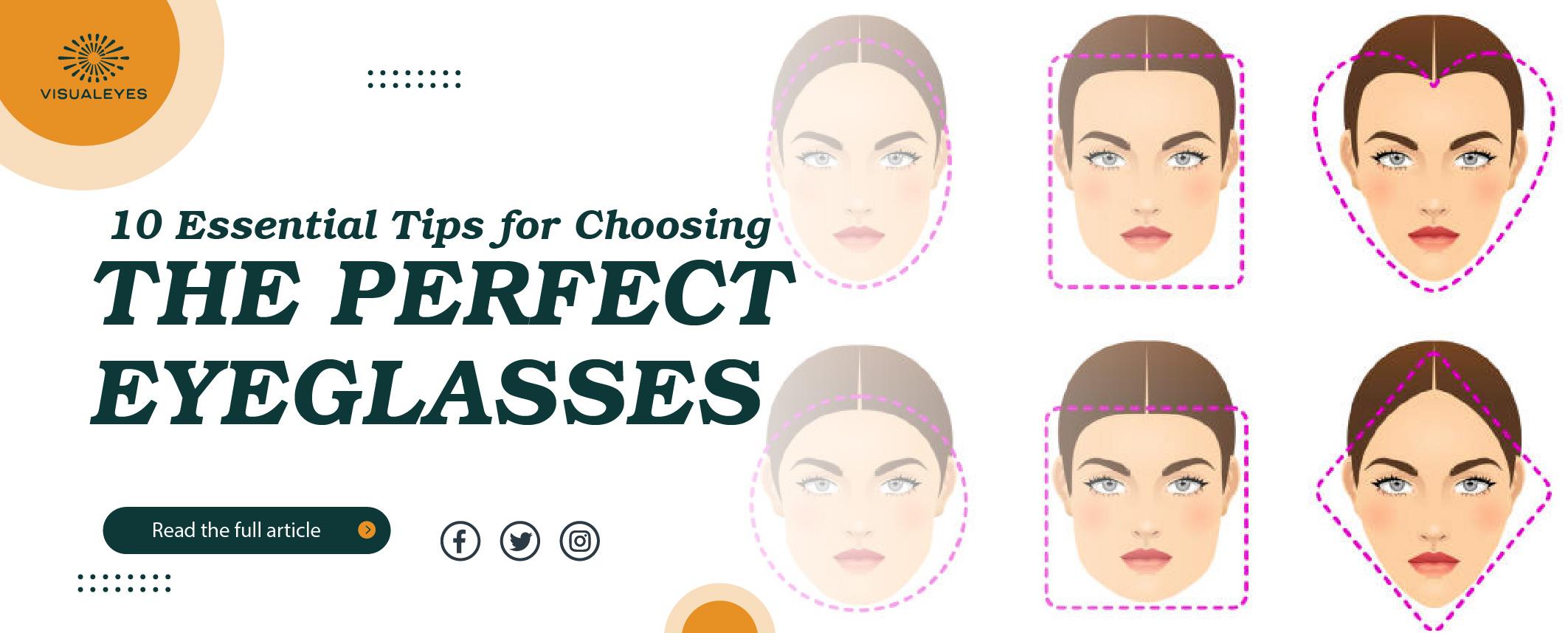 10 Essential Tips for Choosing the Perfect Eyeglasses - Visual Eyes Group